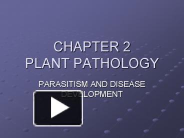 CHAPTER 2 PLANT PATHOLOGY presentation | free to view