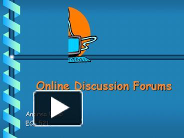 Online Discussion Forums presentation | free to view