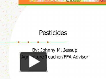 PPT – Pesticides PowerPoint presentation | free to view - id: 3c5afd-MjhiM