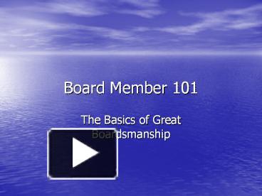 Board Member 101 The Basics of Great Boardsmanship What presentation ...