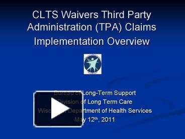 PPT – CLTS Waivers Third Party Administration (TPA) Claims ...