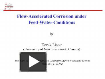 Flow-Accelerated Corrosion under Feed-Water Conditions by presentation ...