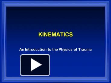 PPT – KINEMATICS PowerPoint presentation | free to view - id: 3c6be-ZmRiZ