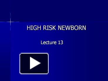 HIGH RISK NEWBORN presentation | free to view
