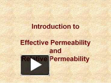 Introduction to Effective Permeability and Relative Permeability ...