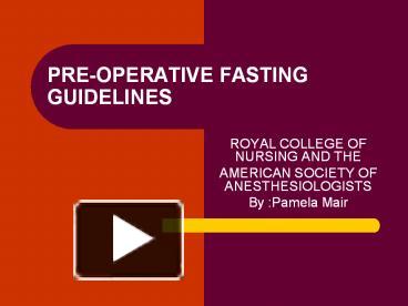 PRE-OPERATIVE FASTING GUIDELINES presentation | free to download