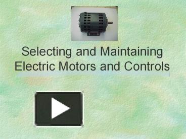 Selecting and Maintaining Electric Motors and Controls presentation ...