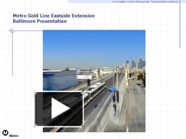 PPT – Metro Gold Line Eastside Extension Baltimore Presentation ...