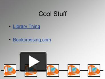 PPT – Cool Stuff PowerPoint presentation | free to download - id: 3c7ca ...