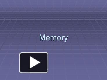 PPT – Memory PowerPoint presentation | free to download - id: 3c7f55-NDBhZ
