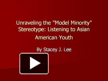 Unraveling the Model Minority Stereotype: Listening to Asian American ...
