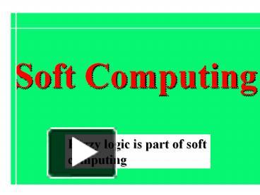 PPT – Soft Computing PowerPoint presentation | free to download - id ...