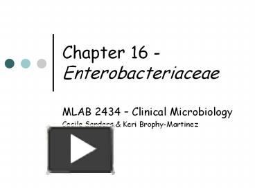 Chapter 16 - Enterobacteriaceae presentation | free to view
