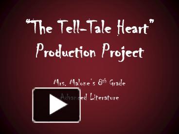 The Tell-Tale Heart Production Project presentation | free to view