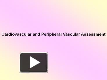 PPT – Cardiovascular and Peripheral Vascular Assessment PowerPoint ...