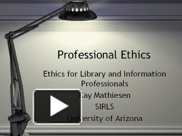 Professional Ethics Ethics for Library and Information presentation ...