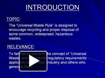 The Universal Waste Rule is designed to encourage recycling and proper ...