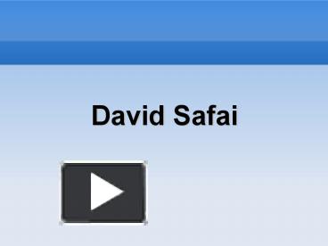 PPT – David Safai PowerPoint presentation | free to download - id ...