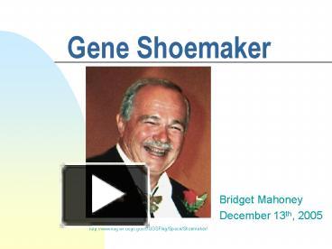 Gene Shoemaker presentation | free to view