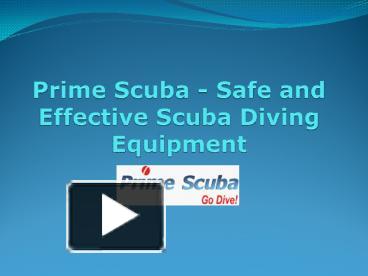 PPT – Prime Scuba - Safe and Effective Scuba Diving Equipment ...