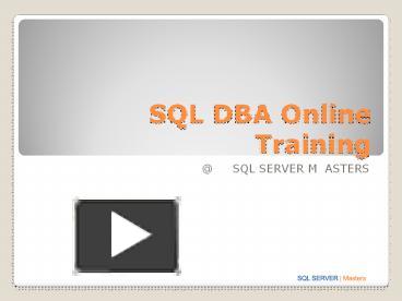 Sql dba online training@SQL MASTERS presentation | free to download