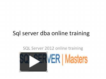 sql server 2008r2 dba tutorial(www.sqlservermasters.com) presentation ...