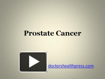 Causes Prevention and Treatments of Prostate Cancer presentation | free ...