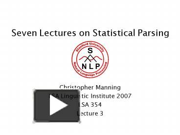 PPT – Seven Lectures on Statistical Parsing PowerPoint presentation ...