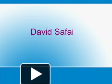 PPT – David Safai PowerPoint presentation | free to download - id ...