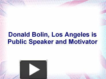 PPT – Donald Bolin Los Angeles PowerPoint presentation | free to ...
