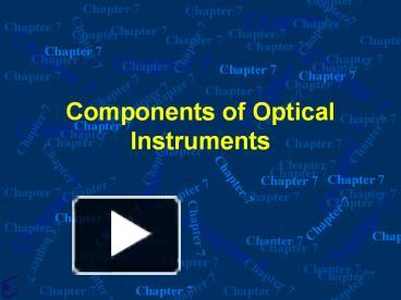 PPT – Components of Optical Instruments PowerPoint presentation | free ...