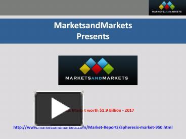 PPT – Apheresis Market Applications, Devices & Disposables - Forecasts ...