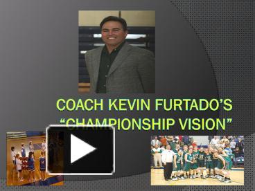 PPT – Kevin Furtado's Championship Basketball Vision PowerPoint ...