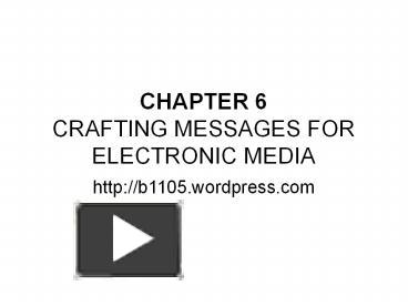 CHAPTER 6 CRAFTING MESSAGES FOR ELECTRONIC MEDIA presentation | free to ...
