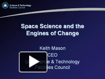 PPT – Space Science and the Engines of Change PowerPoint presentation ...