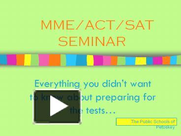 PPT – MME/ACT/SAT SEMINAR PowerPoint presentation | free to view - id ...