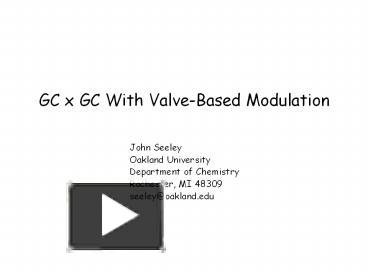 PPT – GC x GC With Valve-Based Modulation PowerPoint presentation ...