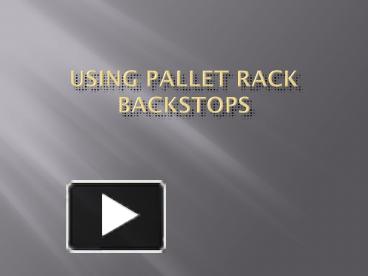 PPT – Using Pallet Rack Backstops PowerPoint presentation | free to ...