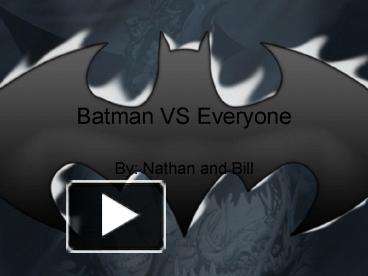 PPT – Batman VS Everyone PowerPoint presentation | free to view - id ...