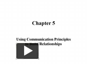 PPT – Chapter 5 Using Communication Principles to Build PowerPoint ...