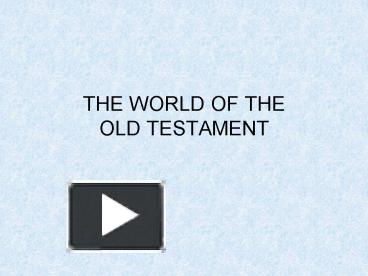 PPT – THE WORLD OF THE OLD TESTAMENT PowerPoint presentation | free to ...