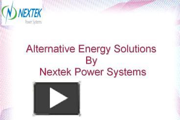 Alternative energy Solutions By Nextek Power Systems presentation ...