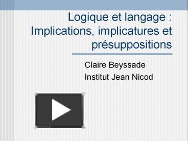PPT – Logique et langage PowerPoint presentation | free to download ...