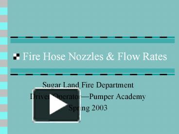 PPT – Fire Hose Nozzles & Flow Rates PowerPoint presentation | free to ...