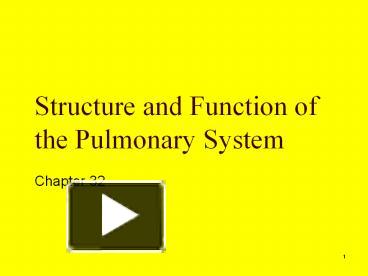 Structure and Function of the Pulmonary System presentation | free to view