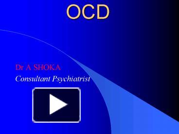 PPT – OCD PowerPoint presentation | free to view - id: 3cf4c-YzE4Y