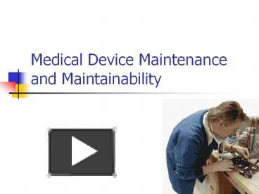 PPT – Medical Device Maintenance and Maintainability PowerPoint ...