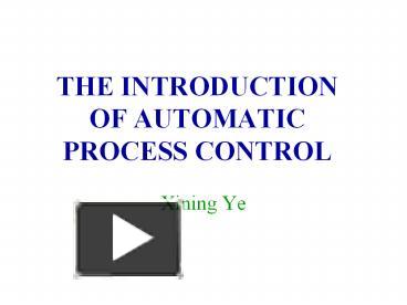 THE INTRODUCTION OF AUTOMATIC PROCESS CONTROL presentation | free to view