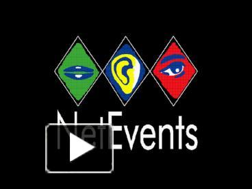 PPT – NetEvents PowerPoint presentation | free to view - id: 3cfb8-ZDFjY