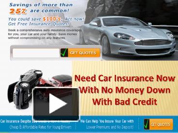 Need Car Insurance Now With No Money Down With Bad Credit presentation ...